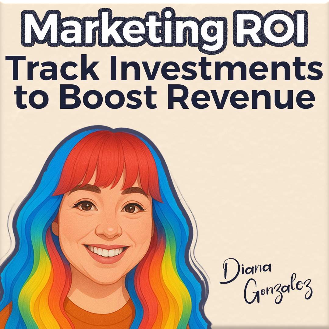Marketing ROI (part 2) | Diana Clay Videos